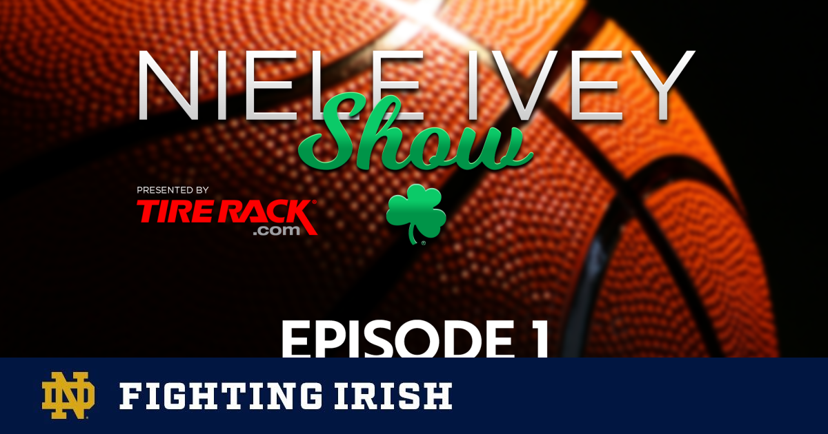 The Niele Ivey Show: Episode 1 – Notre Dame Fighting Irish – Official ...